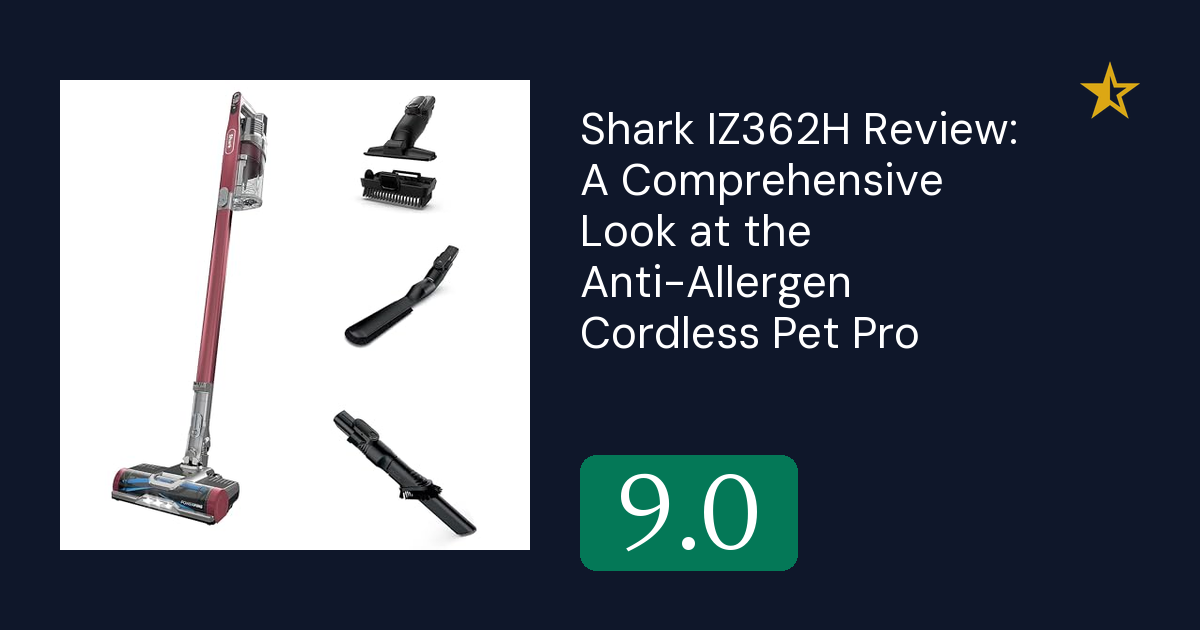 Shark IZ362H Review: A Comprehensive Look at the Anti-Allergen Cordless ...
